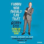 Funny You Should Say That – Gerry Dee Stand-Up Comedy Tour | Conexus ...